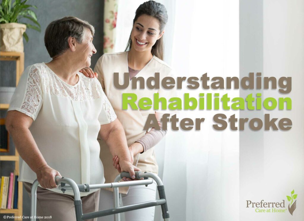 Understanding Rehabilitation After Stroke - Preferred Care at Home